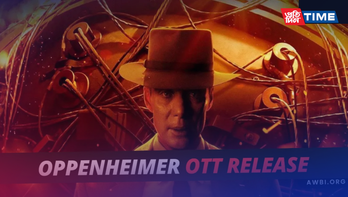 Oppenheimer OTT Release Date and Streaming Platform: What We Know So Far