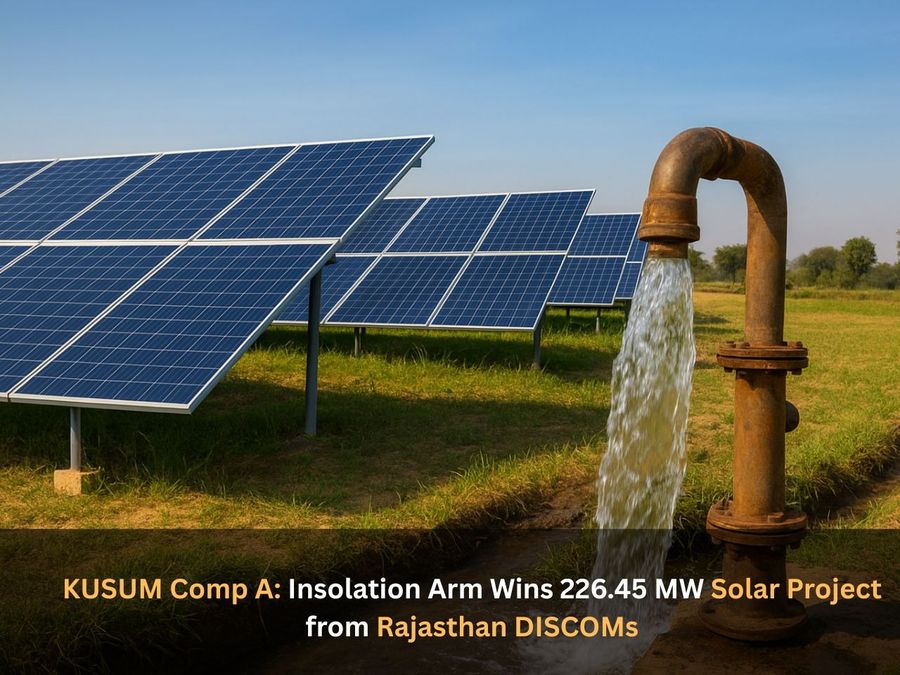 KUSUM Comp A: Insolation Arm Wins 226.45 MW Solar Project from ...