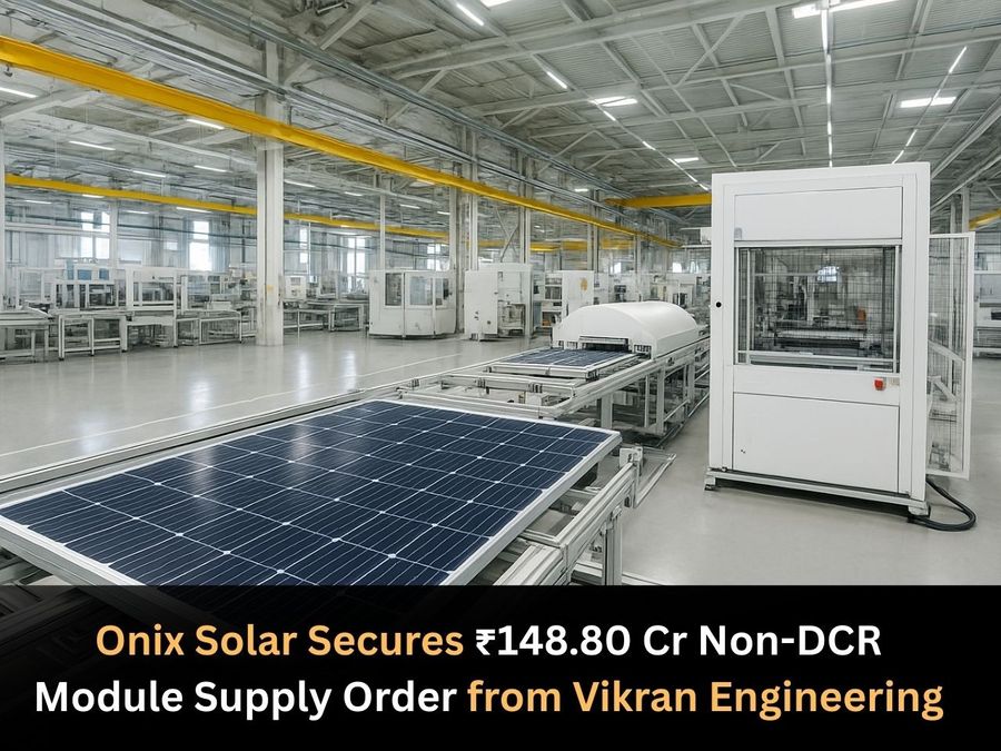Onix Solar Secures ₹148.80 Cr Non-DCR Module Supply Order from Vikran ...
