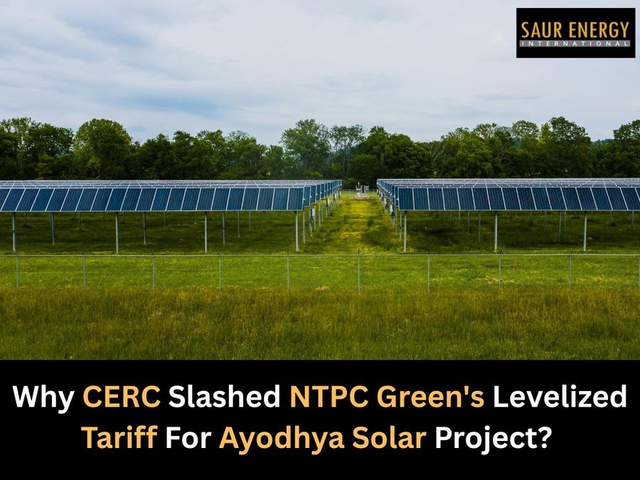 Why CERC Slashed NTPC Green's Levelized Tariff For Ayodhya Solar Project?