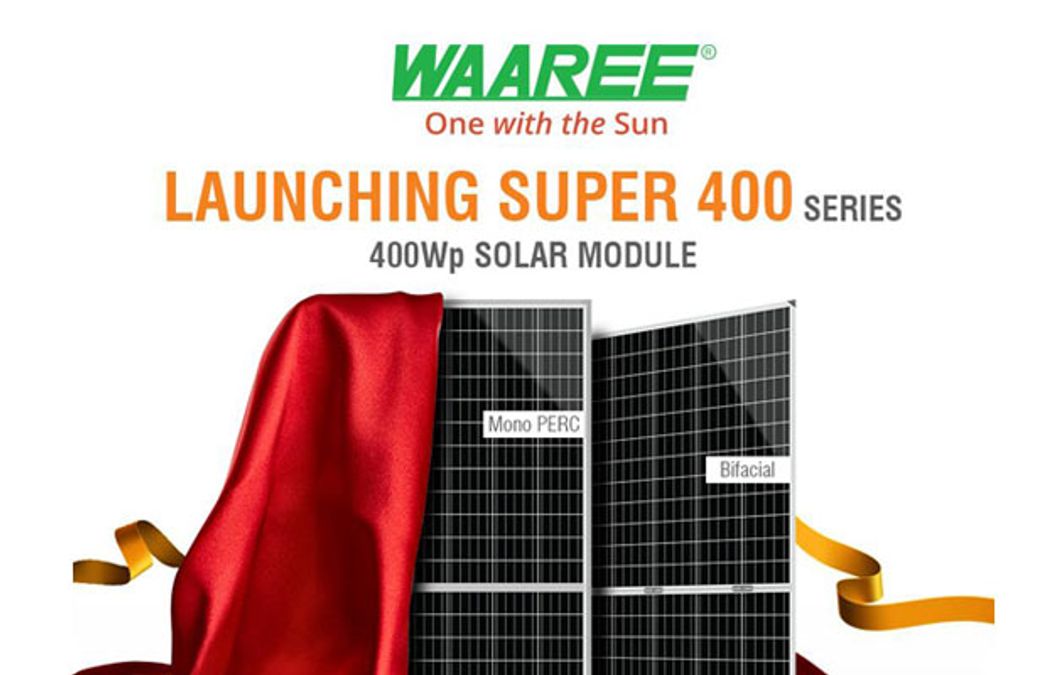 Waaree Launches India’s First 400 Wp Modules; Eyes Exponential Growth ...
