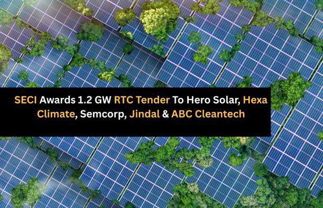 SECI Awards 1.2 GW RTC Renewable Tender To Hero, Hexa, Semcorp, Jindal ...