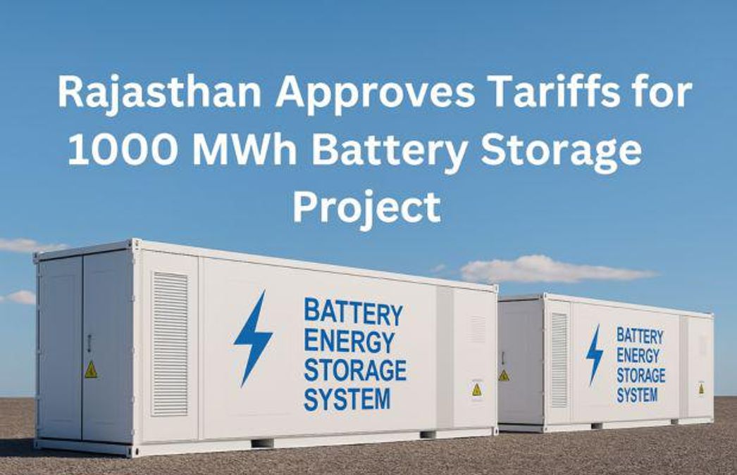 RERC Approves Tariffs for 1000 MWh BESS in Rajasthan