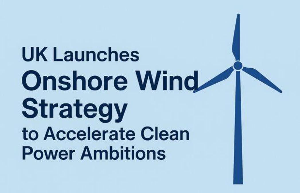 UK Unveils First-Ever Onshore Wind Strategy Aiming 2030 Target