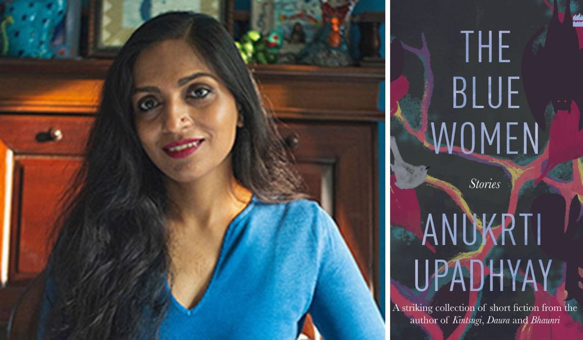 Anukrti Upadhyay’s The Blue Women Features Short Stories On Strange ...
