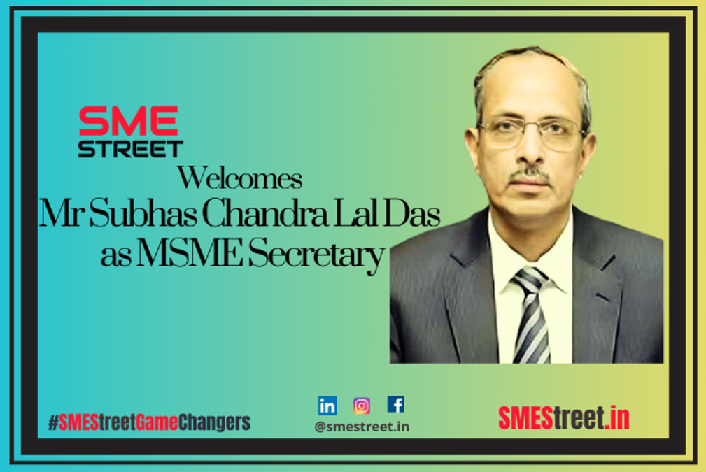 IAS Subhas Chandra Lal Das is the New MSME Secretary