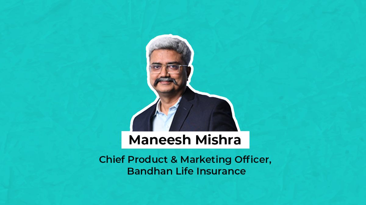 Bandhan Life Insurance announces Maneesh Mishra as Chief Product & Marketing Officer