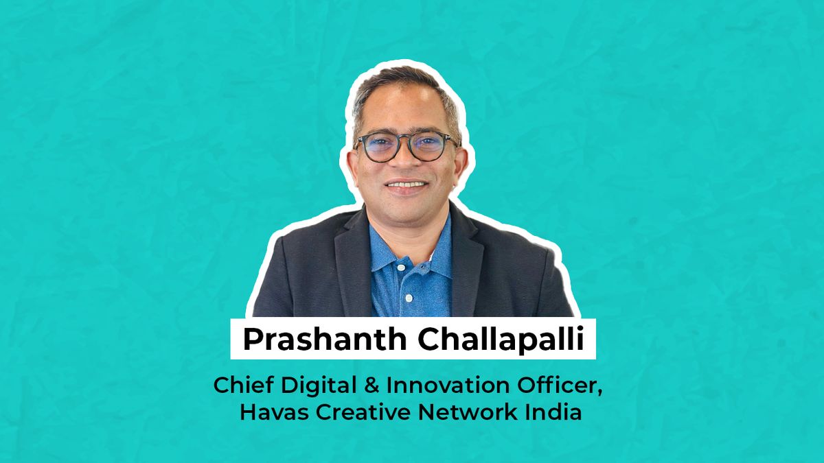 Havas Creative Network India names Prashanth Challapalli Chief Digital ...