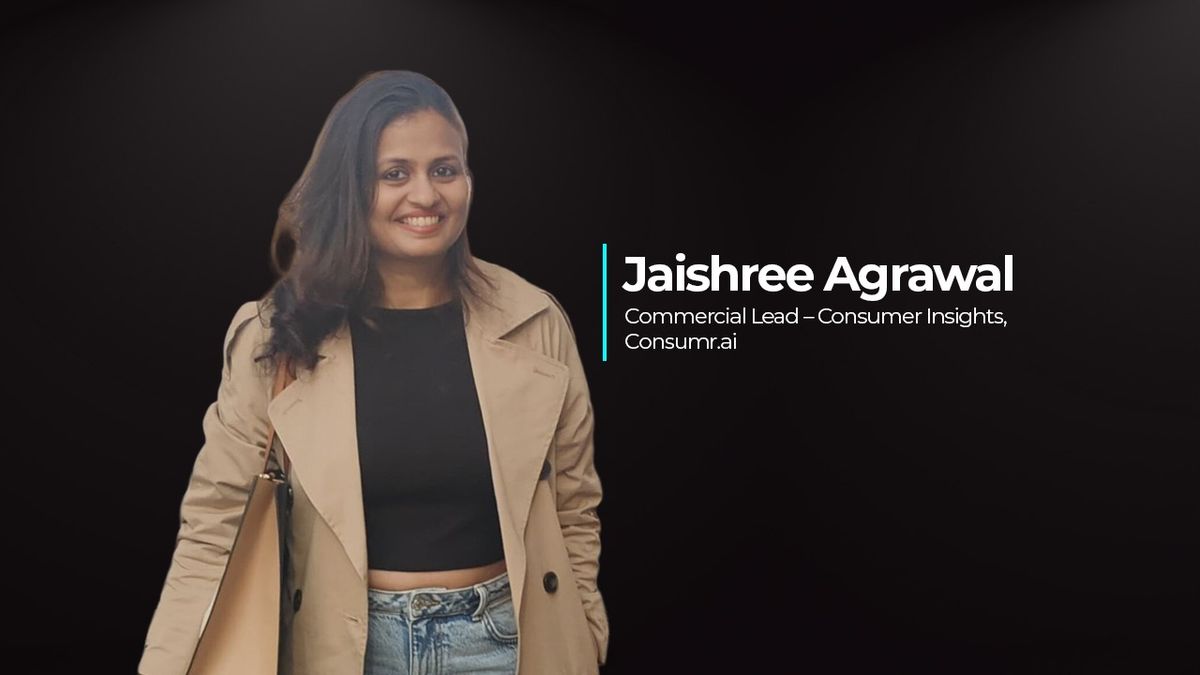 Consumr.ai names Jaishree Agrawal as Commercial Lead – Consumer Insights