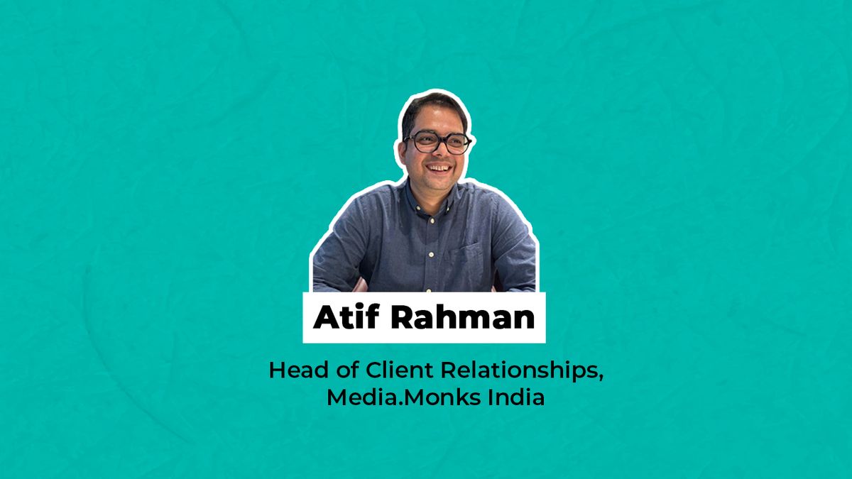 Media.Monks India appoints Atif Rahman as Head of Client Relationships