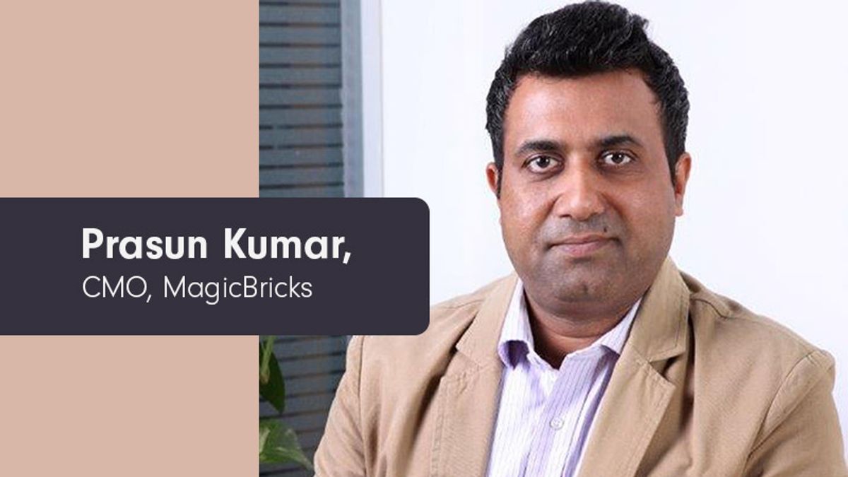 [Interview] Prasun Kumar – CMO, MagicBricks sheds light on the marketing opportunity for brands ...