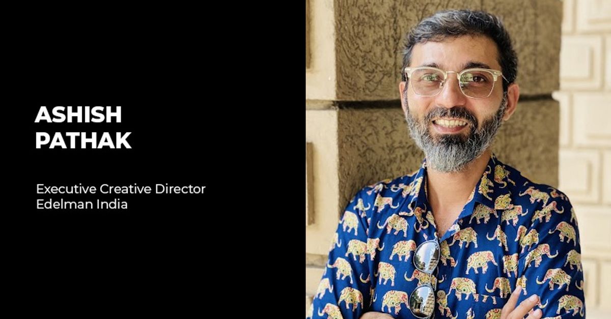 Ashish Pathak joins Edelman India as ECD