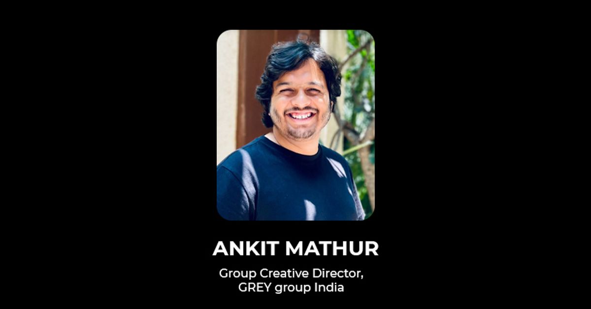 GREY group India appoints Ankit Mathur as the Group Creative Director