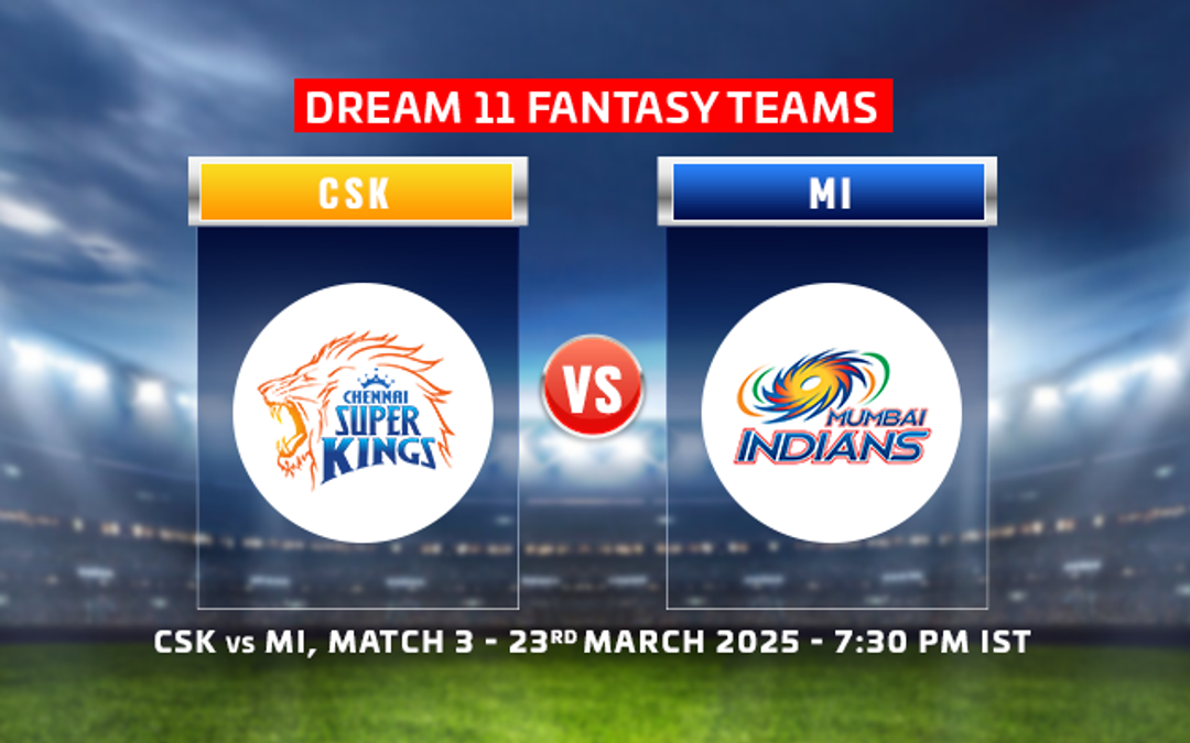 CSK vs MI Dream11 Prediction, Playing 11, IPL Fantasy Cricket Tips, Today Dream11 Team for IPL ...