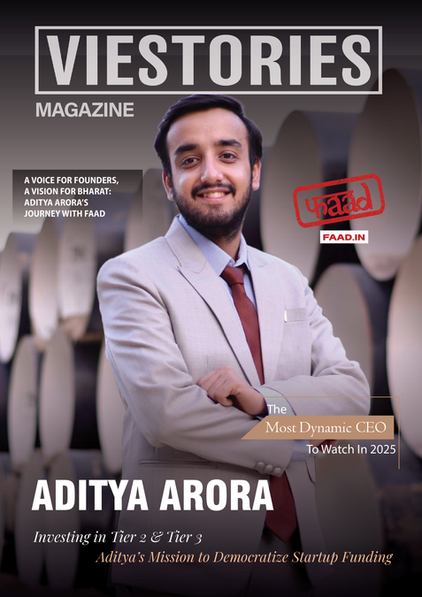 Aditya Arora - The Most Dynamic CEO to Watch in 2025