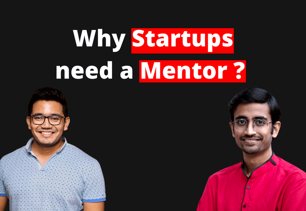 Why Startups need a Mentor | Startup Mentoring | Startup ...