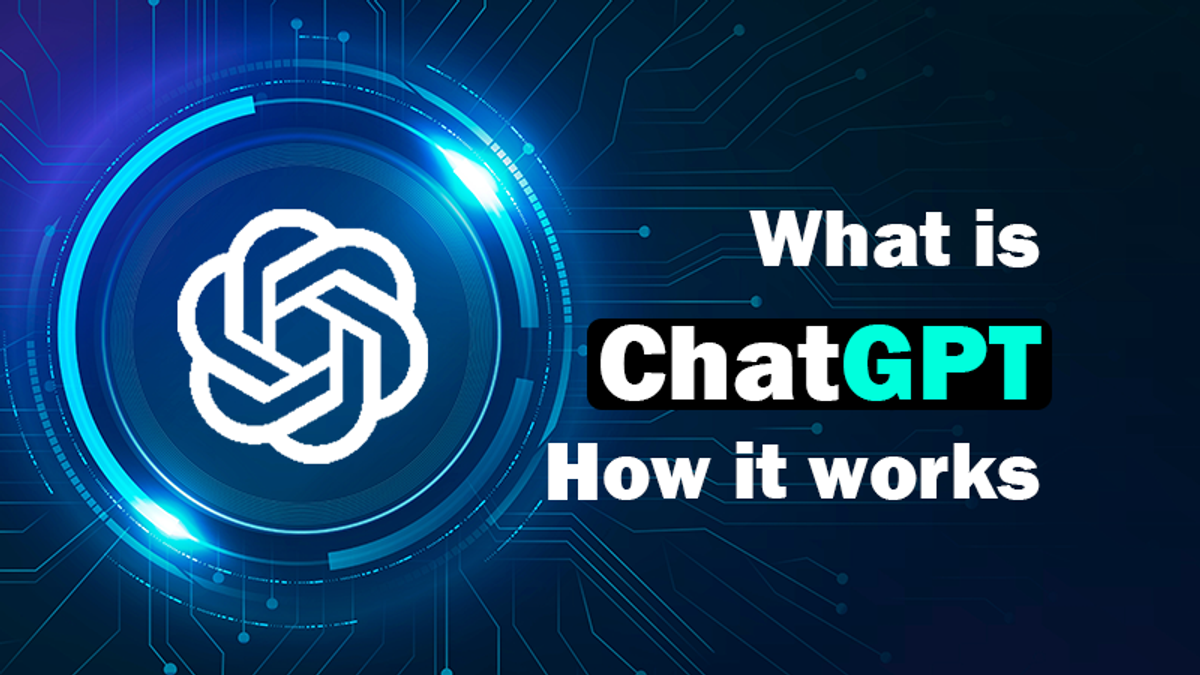 ChatGPT: What Is It & How Does It Work? | OpenAI's Free AI Tool