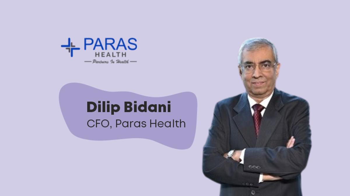Paras Health Appoints Dilip Bidani as their Group Chief Financial Officer