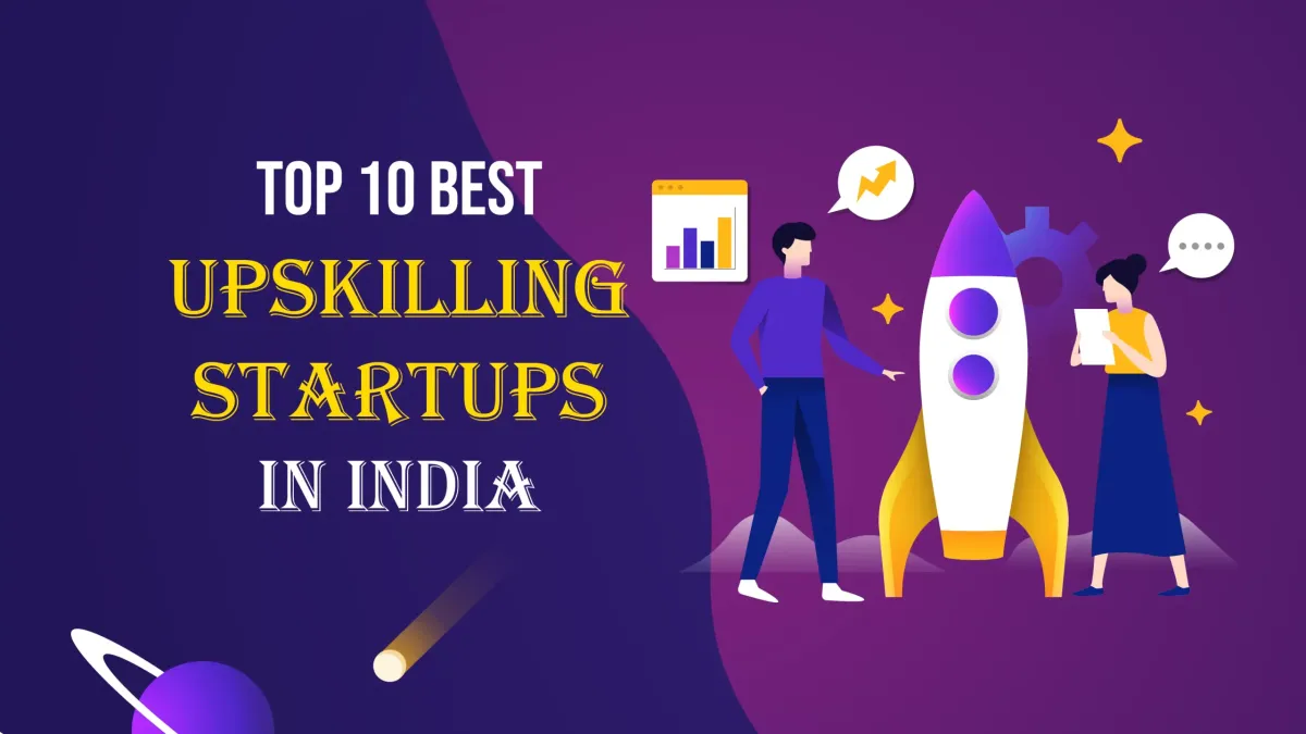 Top 10 Best Upskilling Startups in India