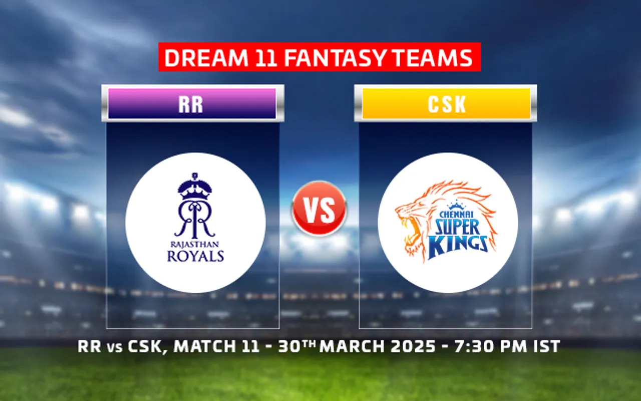 RR vs CSK Dream11 Prediction, IPL Fantasy Cricket Tips, Today Dream11 Team, Playing 11 for IPL ...